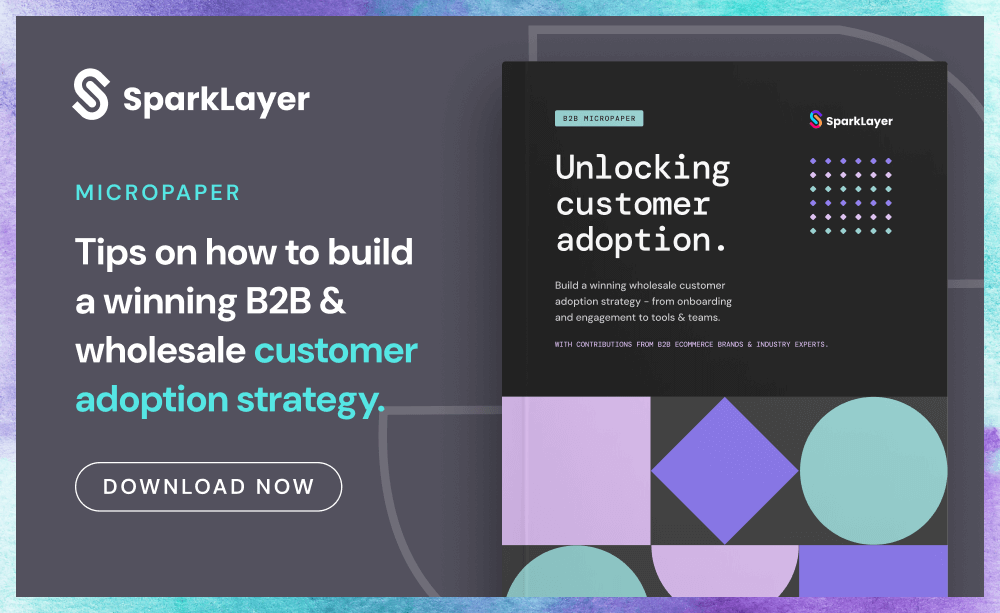 Unlocking customer adoption - B2B Micropaper - SparkLayer - The powerful B2B eCommerce platform
